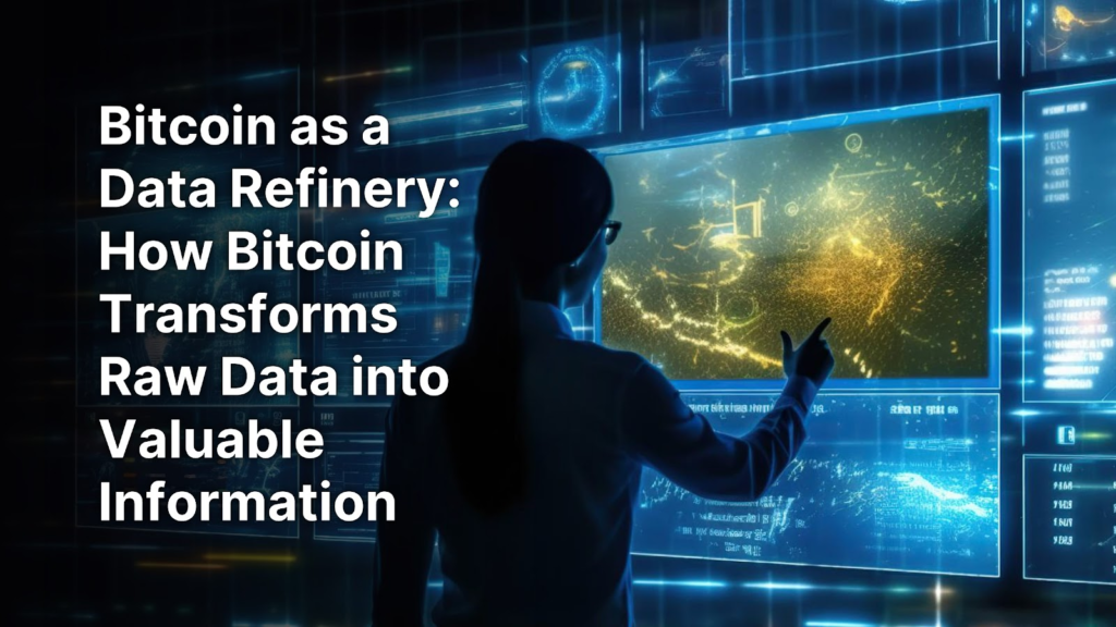 How Bitcoin transform raw data into valuable information?